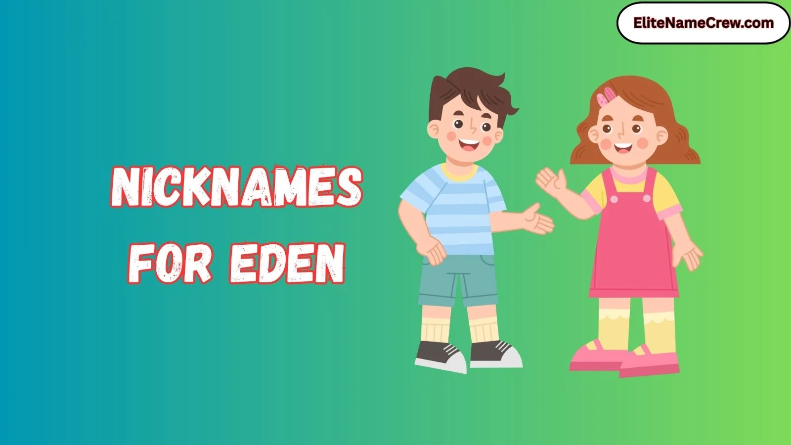 501+ Nicknames for Eden (2026)