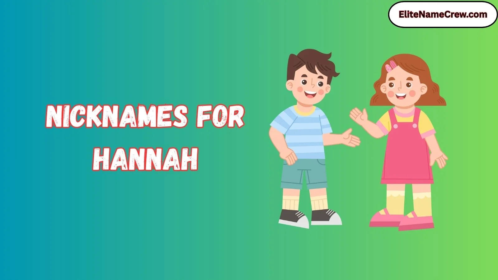 501+ Nicknames for Hannah (2026 Edition) – Cute, Stylish, Unique ...